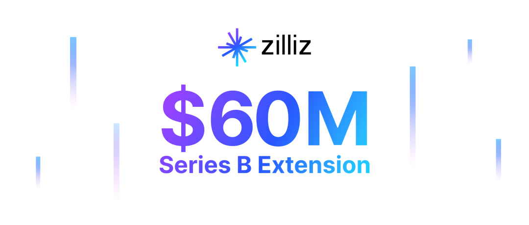 向量数据库公司 Zilliz 完成 6000 万美元 B+ 轮融资 - 脉脉