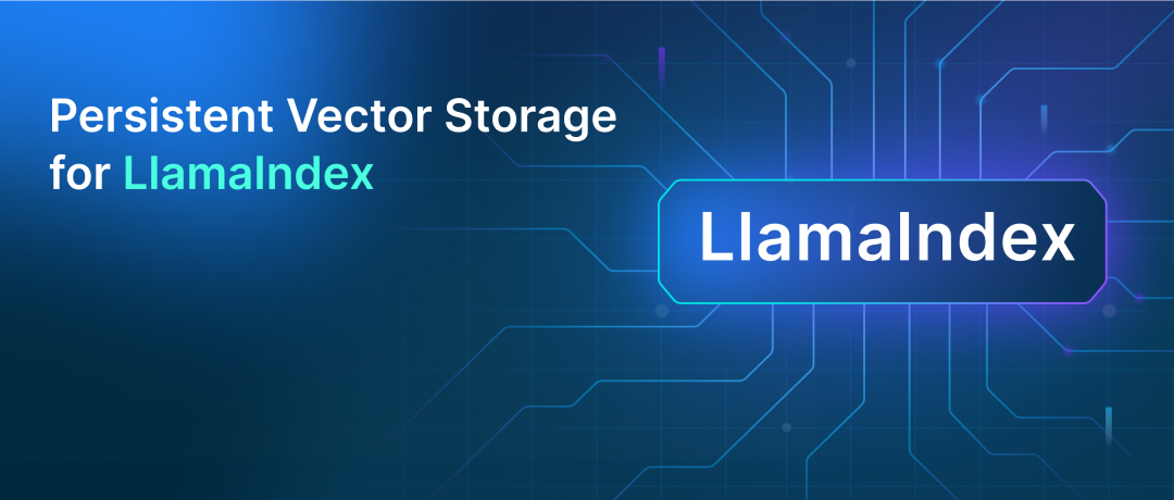 揭秘 LlamaIndex｜如何持久化存储 LlamaIndex 向量索引？ - 脉脉