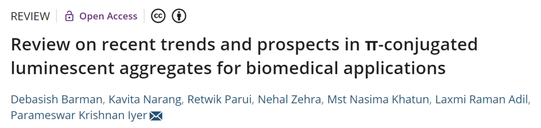 印度瓜瓦哈蒂理工学院Parameswar Krishnan Iyer教授团队：π-共轭荧光聚集体在生物医学领域的研究现状- X-MOL资讯